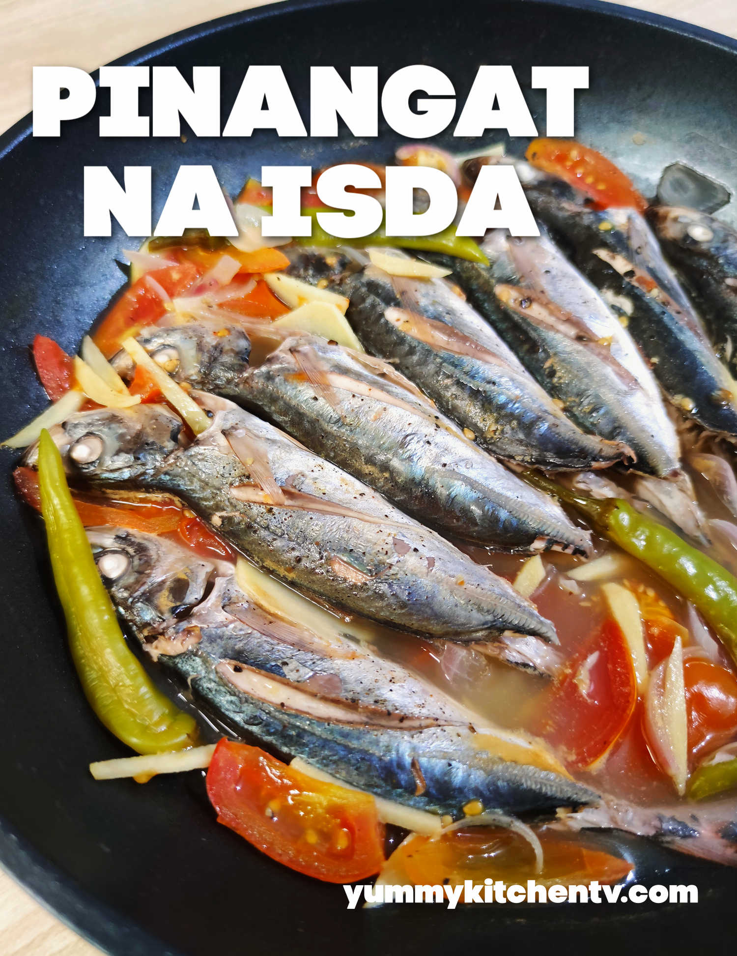 Pinangat na Isda - A Classic Filipino Soured Fish Stew - Yummy Kitchen