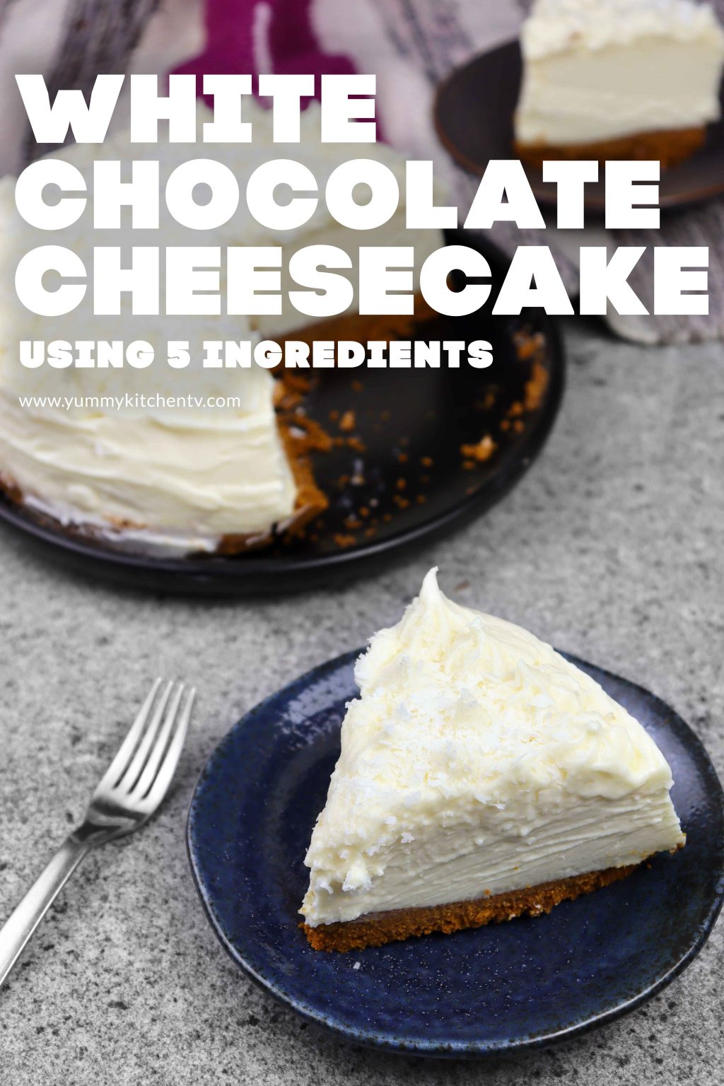 5 ingredient White Chocolate Cheesecake-Yummy Kitchen