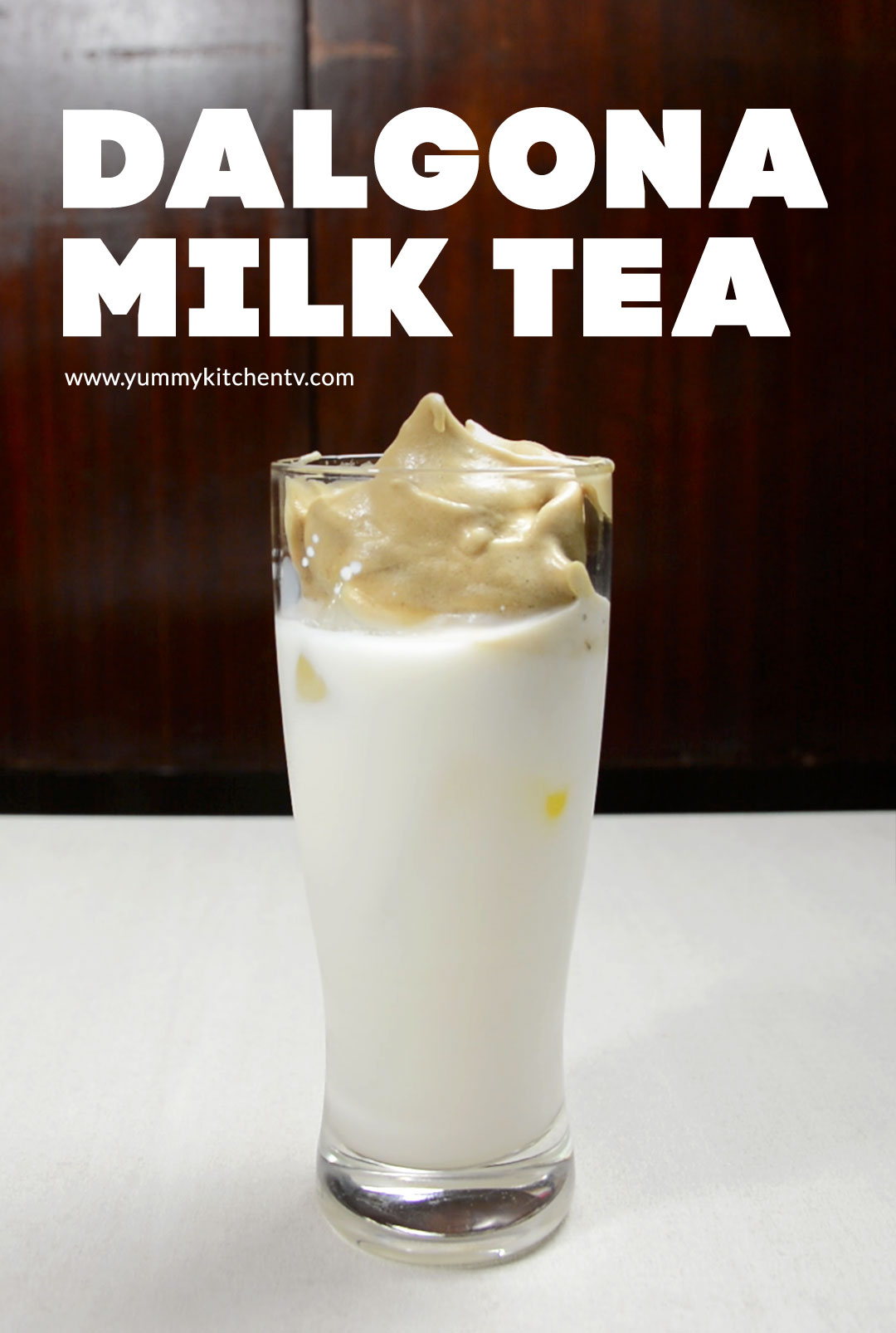 Dalgona Milk Tea -a sweet upgrade to your usual milk tea-Yummy Kitchen