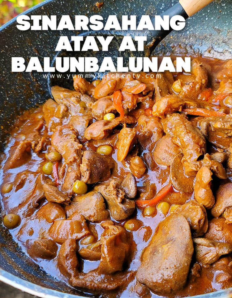 Sinarsahang Atay at Balunbalunan - Yummy Kitchen