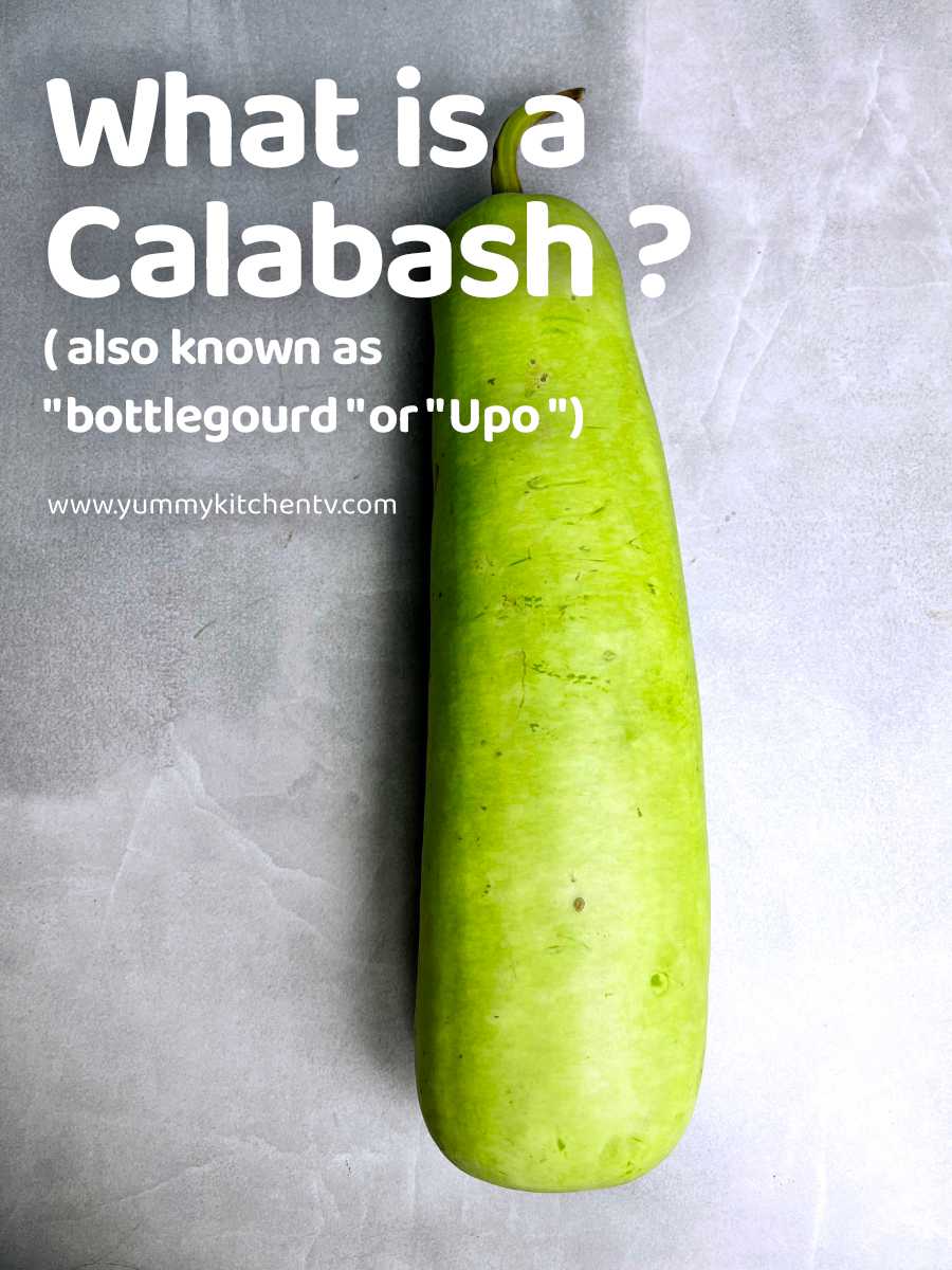 Calabash (also called the "Bottle Gourd" or "Upo") - Yummy Kitchen